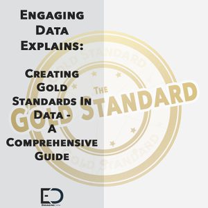 The Gold Standard – A Comprehensive Guide | Engaging Data