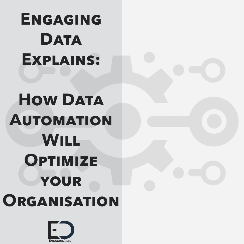How Data Automation Will Optimize Your Organisation | Engaging Data
